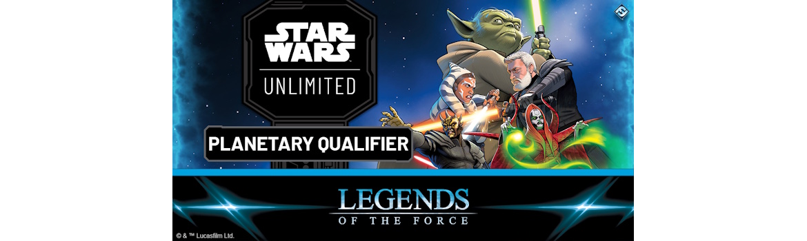 Star Wars: Unlimited - Legends of the Force Planetary Qualifier - 9/6 ...